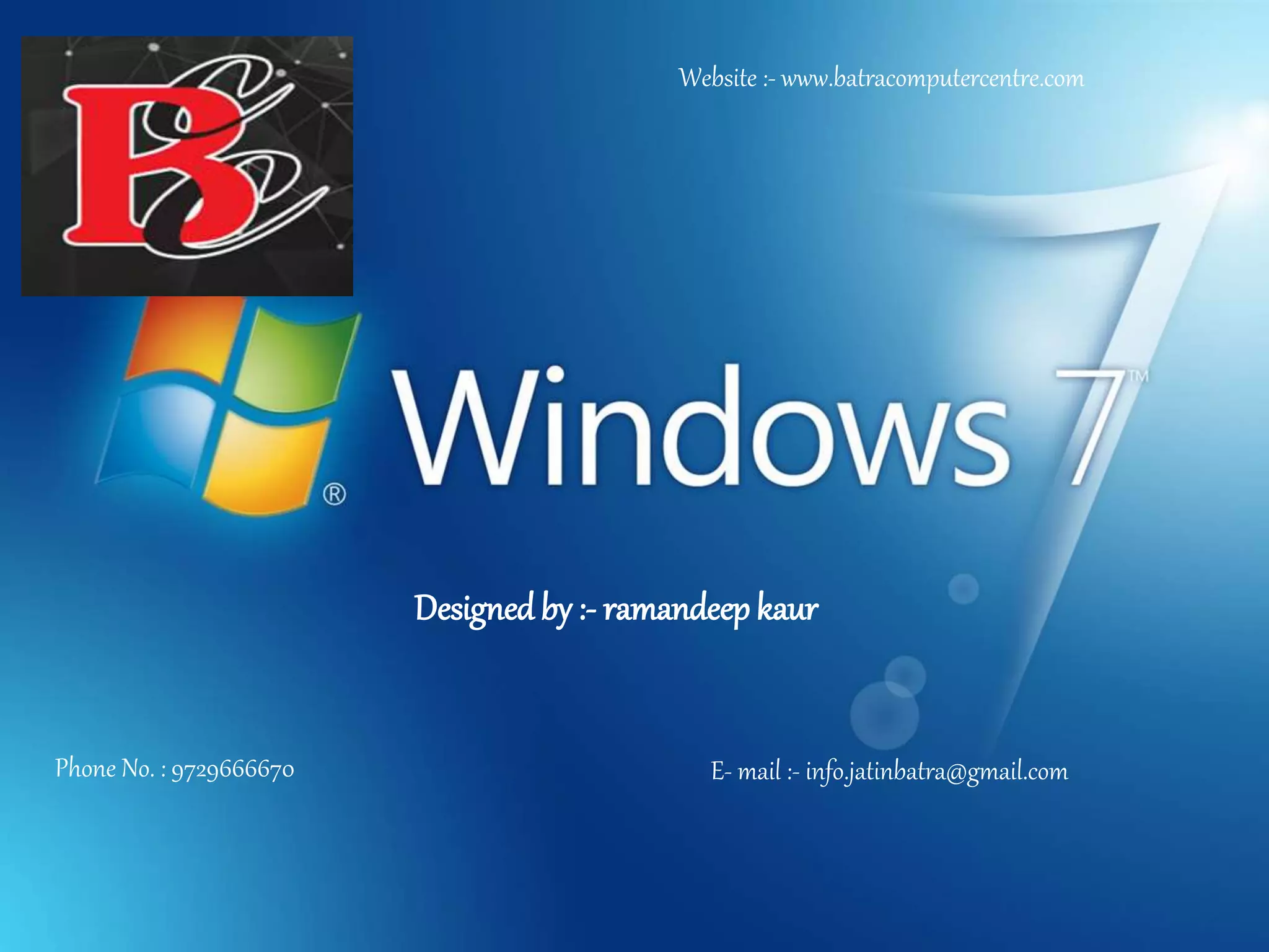 Step by Step Window 7 Installation ! Designed By :- Ramandeep Kaur | PPTX