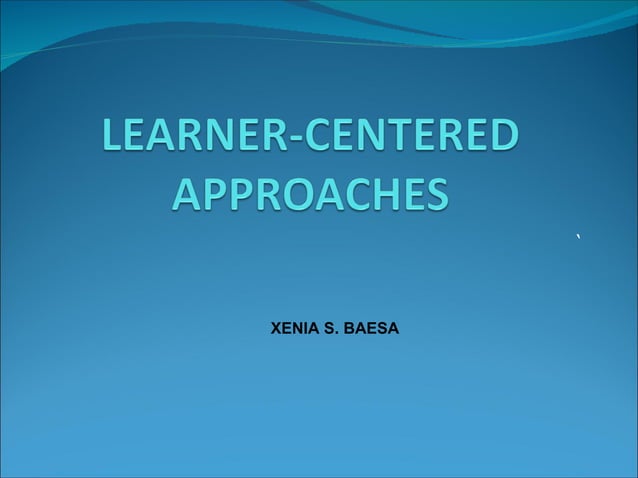 Learner- Centered Approaches | PPT