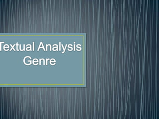 Textual Analysis: Genre | PPT