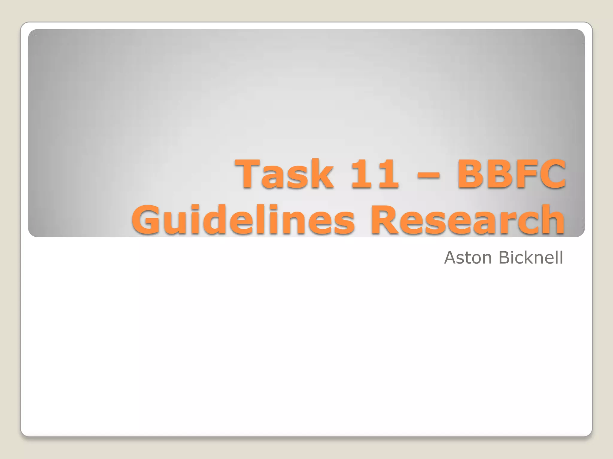 Task 11 – bbfc guidelines research | PPTX