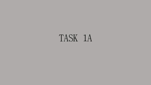 TASK 1A | PPT
