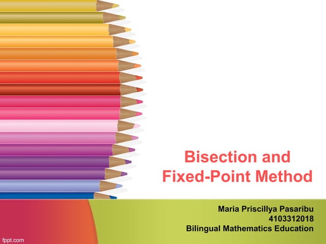 Bisection and fixed point method | PPT | Physics | Science