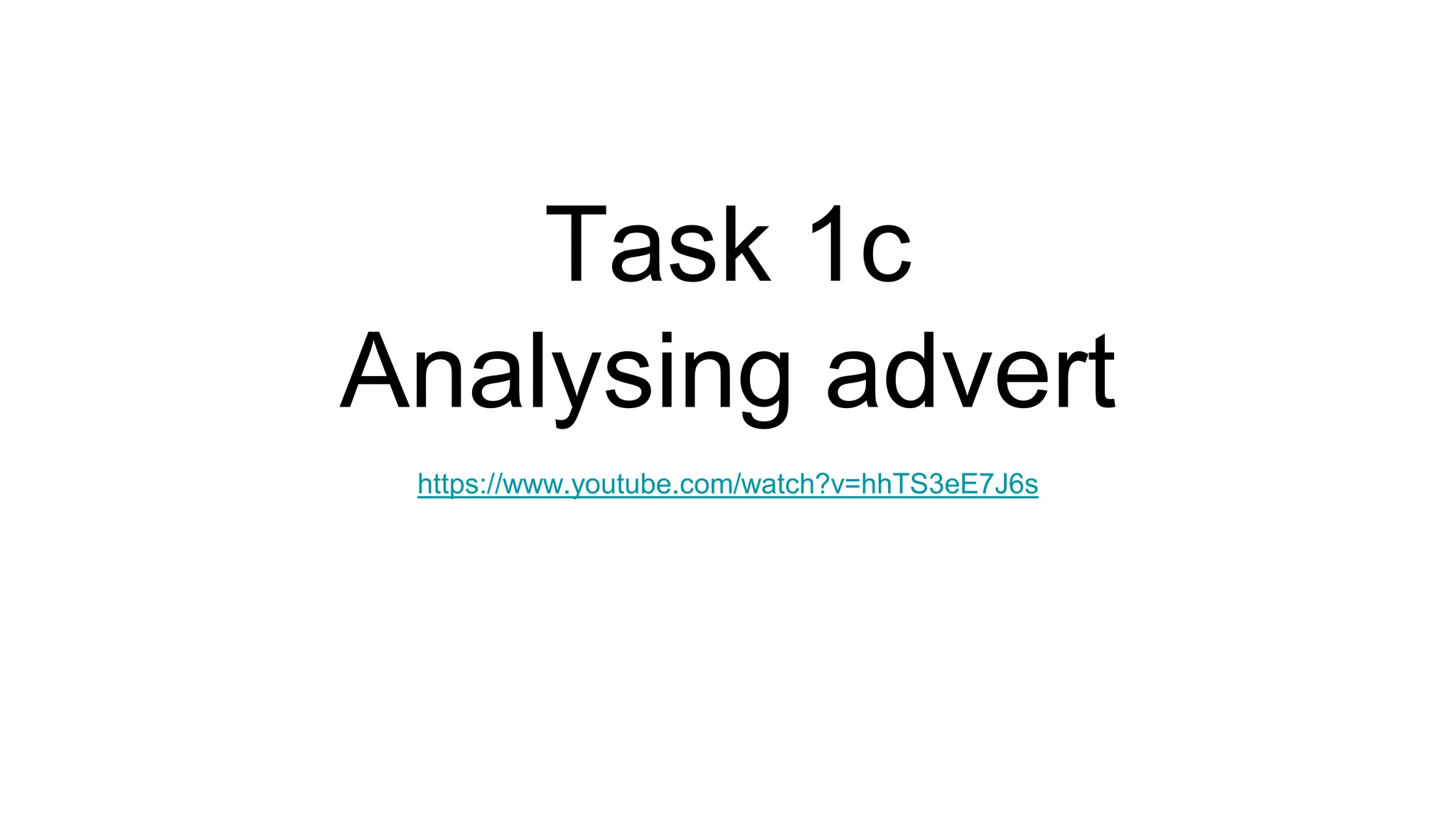 Task 1c analysing advert | PPT