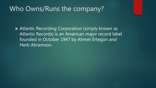 Task 2 atlantic records research | PPT