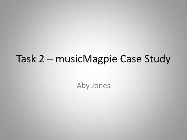 Task 2 Magpie Case Study | PPTX | Contemporary Hits/Pop/Top 40 | Music