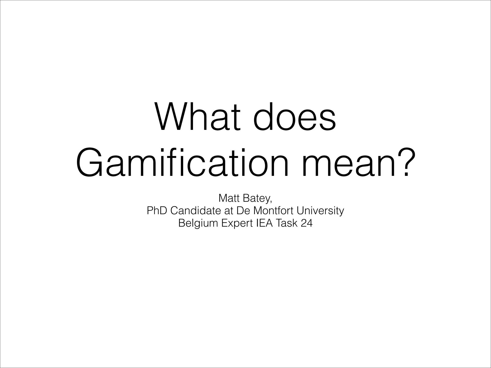 Matt Batey IEA DSM Task 24 workshop gamification | PPT