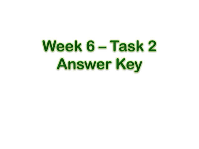 Week 6 - Task 2: answer key | PPT