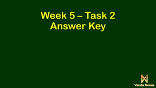 Week 5 Task 2 Answer Key Ppt