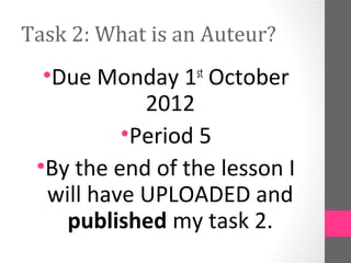 Task 2a what is an auteur | PPT