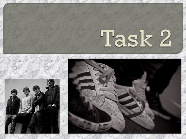 Task 2 Powerpoint Presentation: | PPT | Music | Entertainment