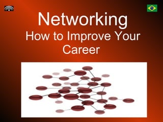 Networking - How to Improve Your Career | PPT