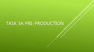 Task 3a pre production | PPTX