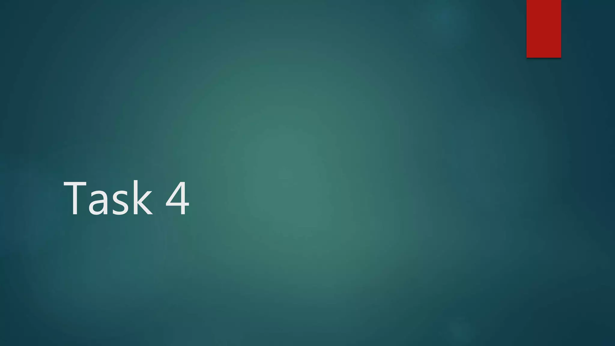 Task 4 Ppt 