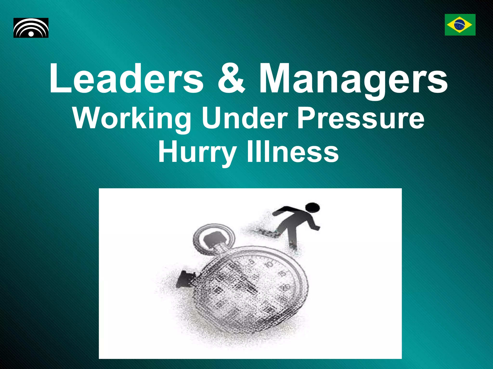 Hurry Illness - Living Under Pressure at Work | PPT