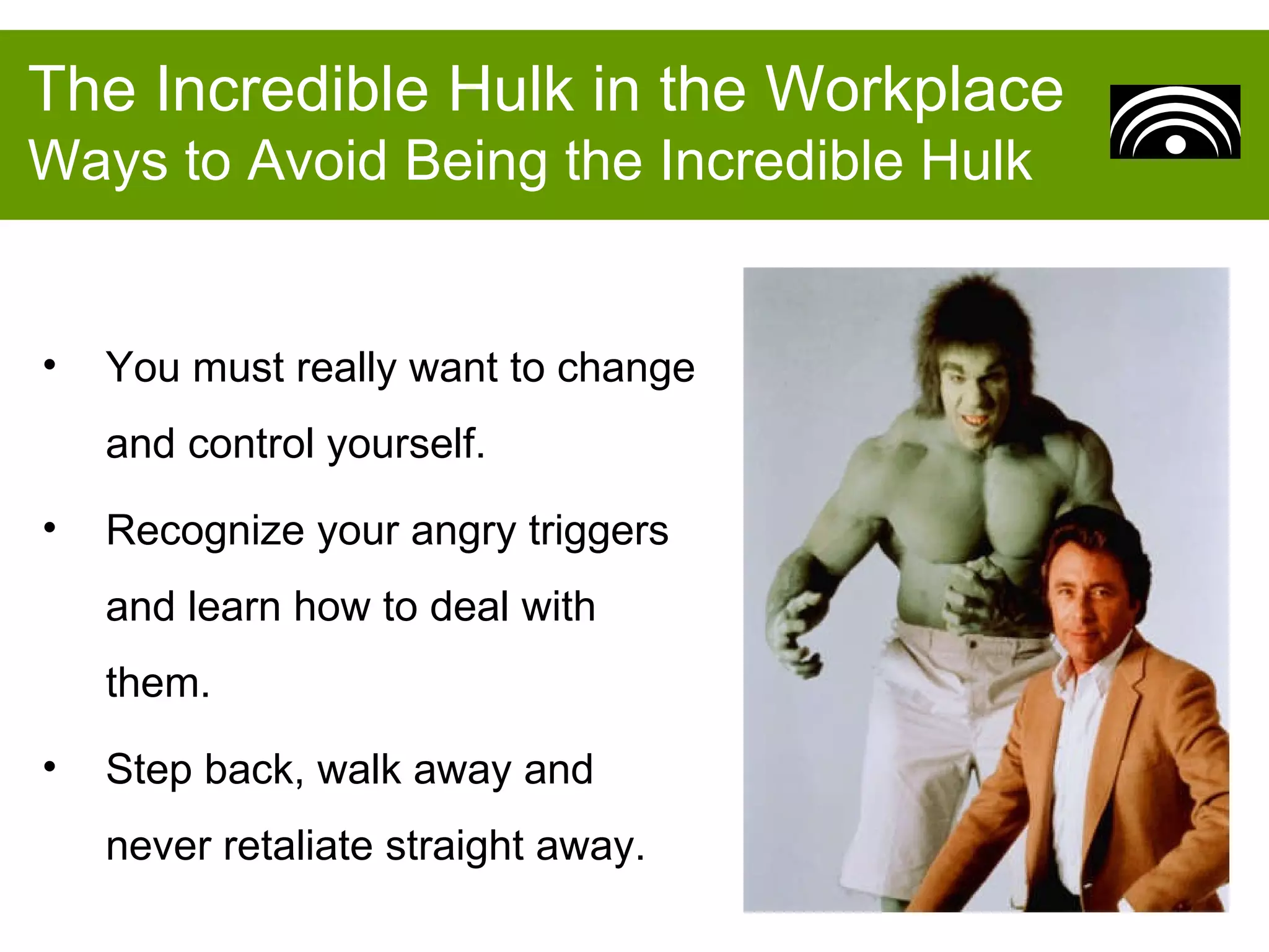 How to Avoid Being the Incredible Hulk in the Workplace | PPT