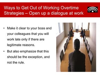 Working Overtime - Strategies to Get Out | PPT