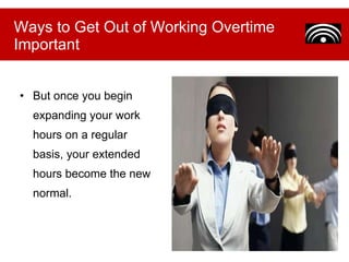 Working Overtime - Strategies to Get Out | PPT | Career Advice | Careers