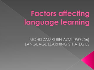 Task 4_Week 5 - Factors affecting language learning | PPT