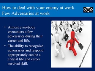 Dealing with your enemy at work | PPT