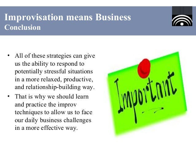 Improvisation means Business