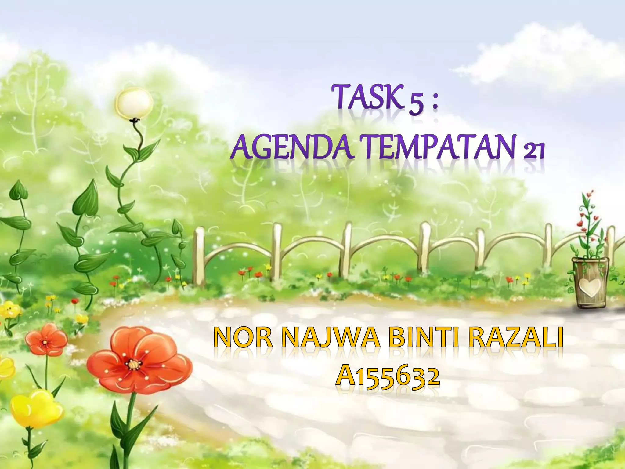 Task 5 : AGENDA TEMPATAN 21 | PPT