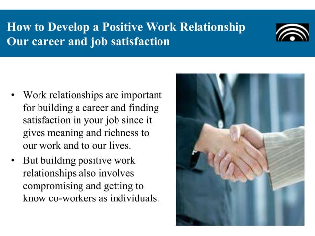 How to develop a positive work relationship | PPTX | Career Advice ...