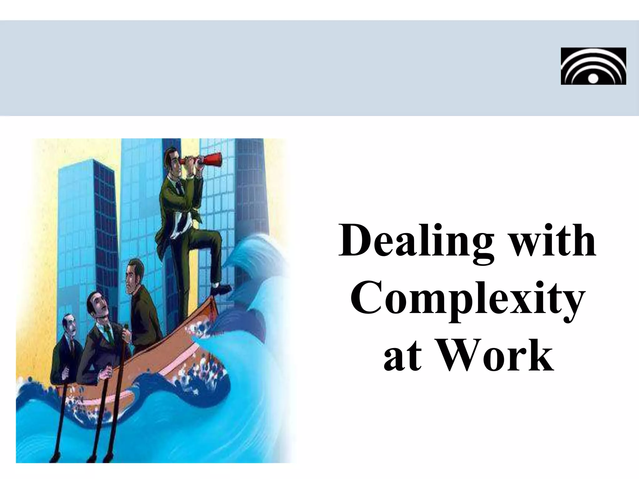 Dealing with complexity at work | PPTX