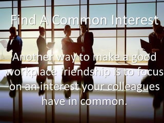 Building a good relationship with your colleagues | PPTX