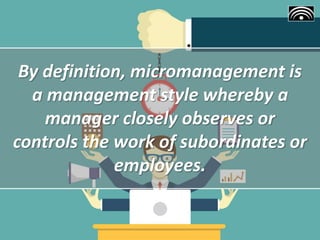 Micromanaging - 05 Main Problems | PPT