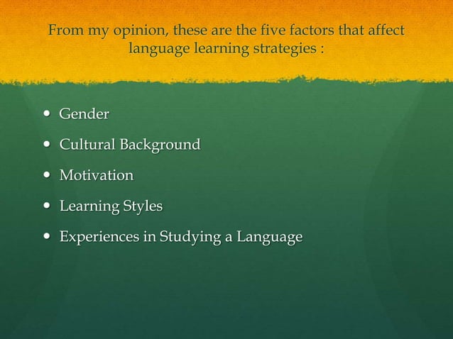 Task 7 - Factors that Affect Language Learning Strategies | PPT