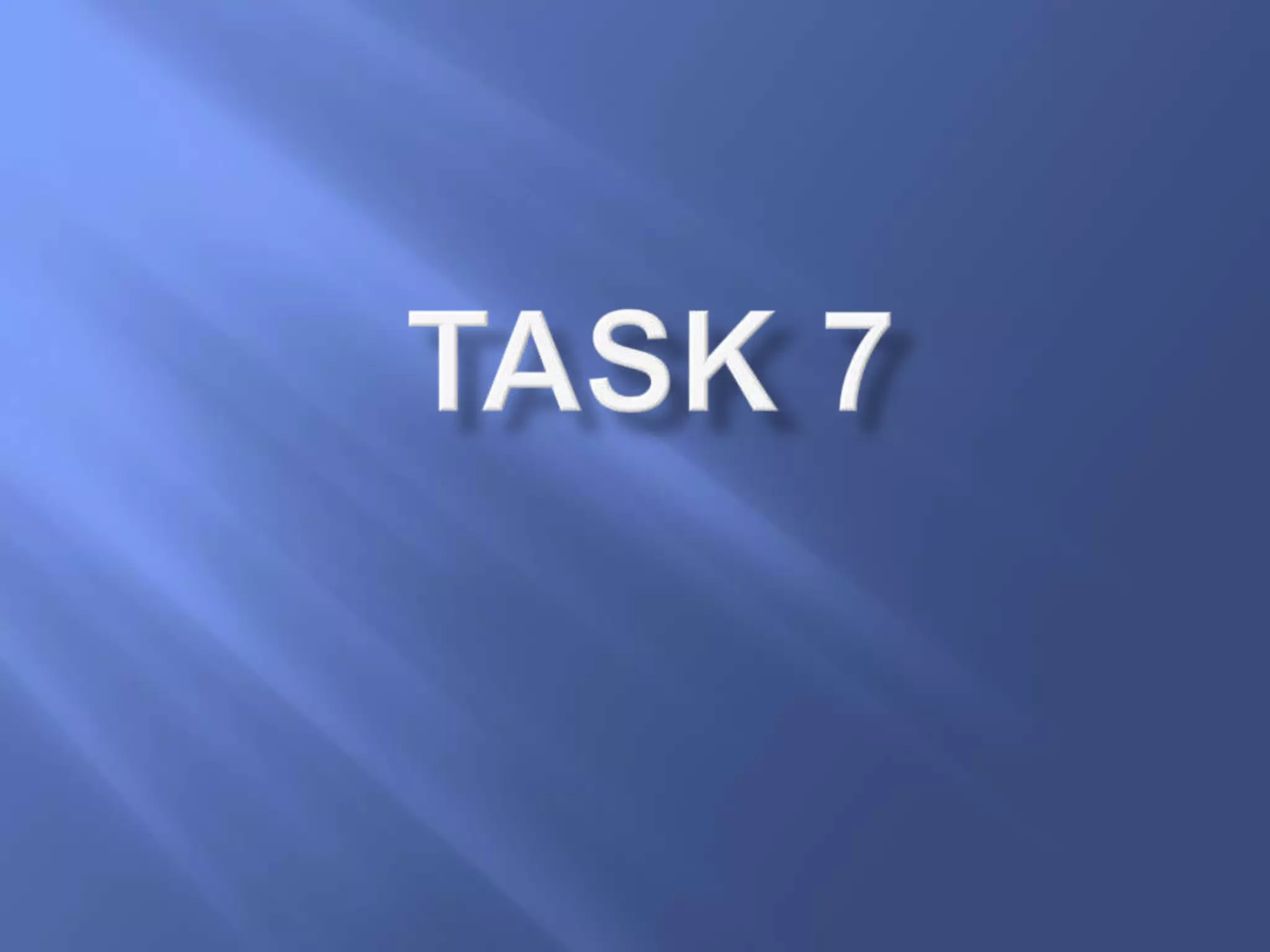 Task 7 | PPT