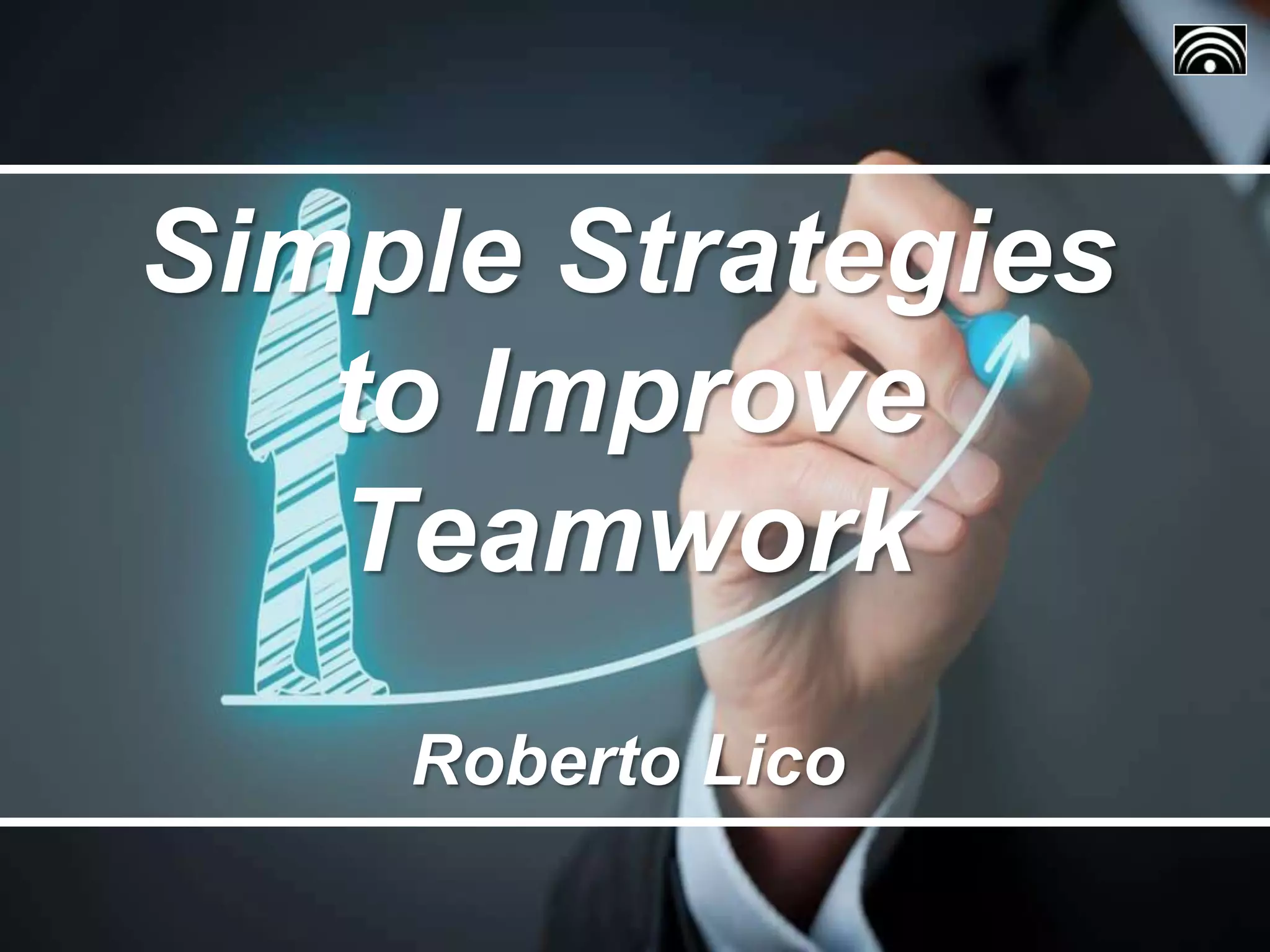 Simple Strategies to Improve Teamwork | PPT