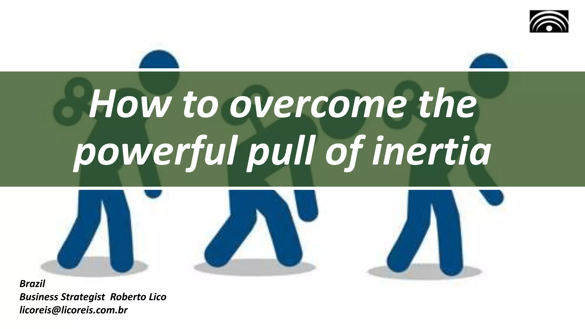 How to overcome inertia at work | PPTX