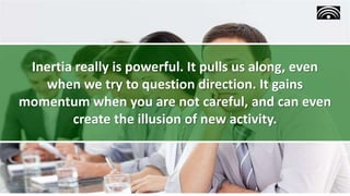 How to overcome inertia at work | PPTX