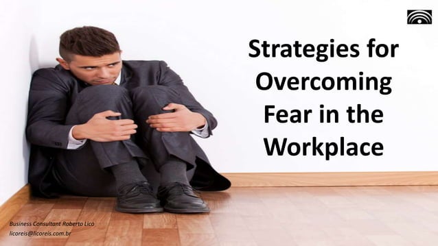 How to deal with fear inside our workplace! | PPTX | Business ...