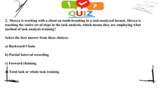 task analysis and chaining new (1 hr) [Autosaved].pptx