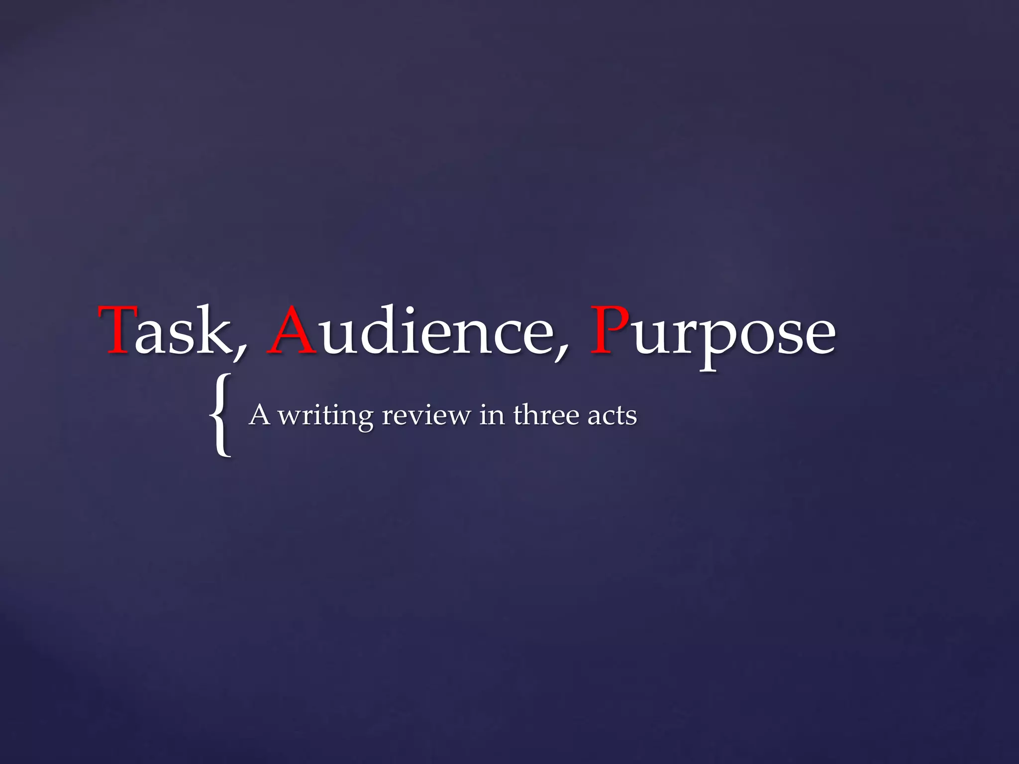 Task audiencepurpose | PPTX