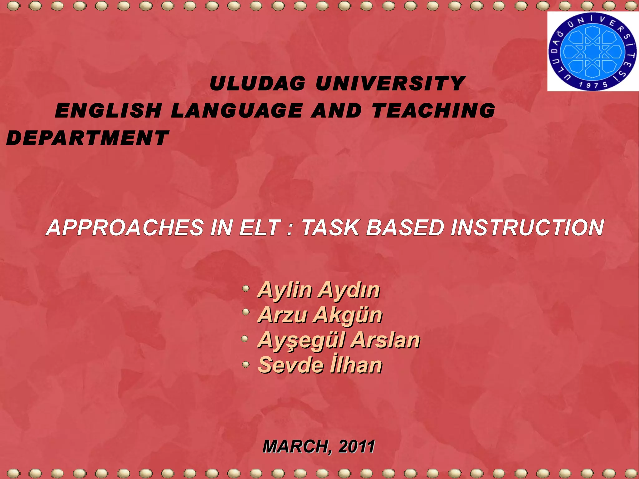 Task Based Instruction by Aylin Aydın, Uludag University | ODP