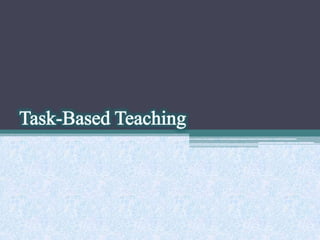 Task based teaching | PPTX