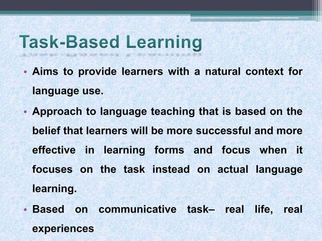 Task based teaching | PPTX | Homework and Study | Education