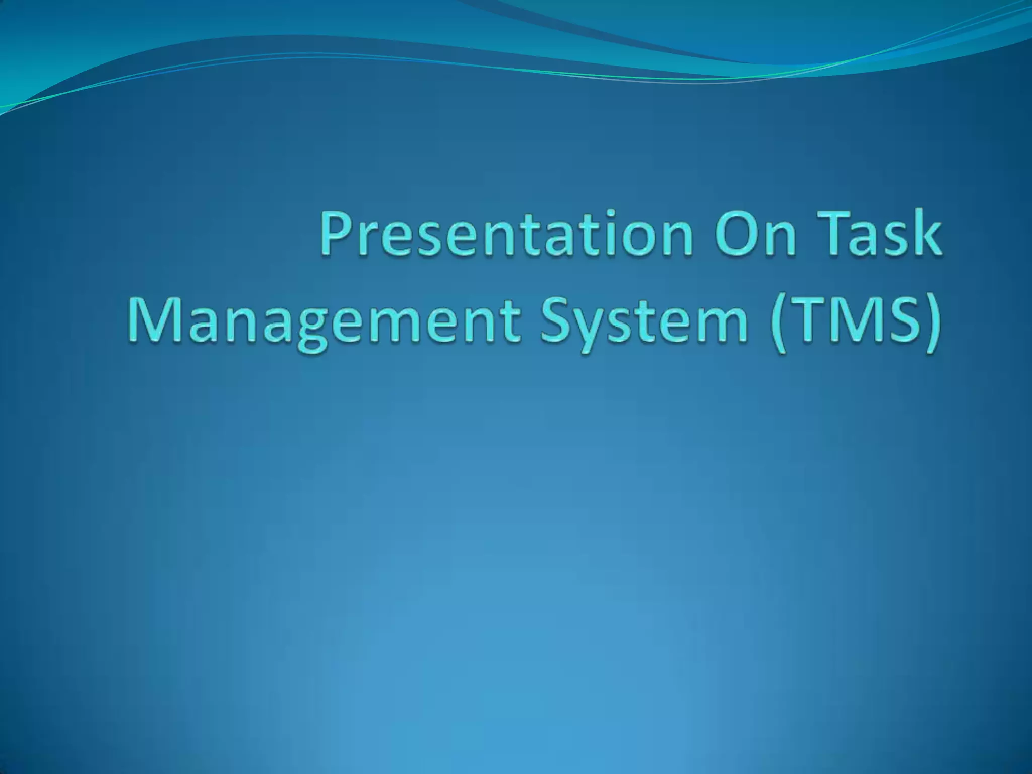 Task management System (TMS) | PPTX