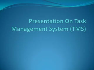 Task management System (TMS) | PPTX