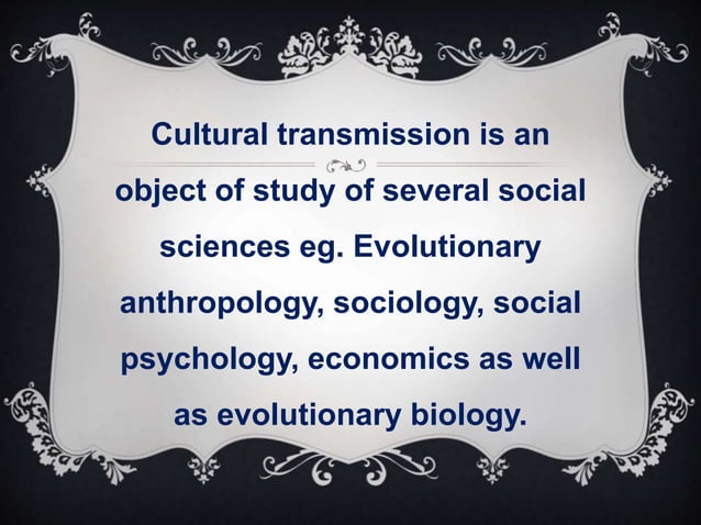 Cultural Transmission (Task of Education) | PPTX | Science