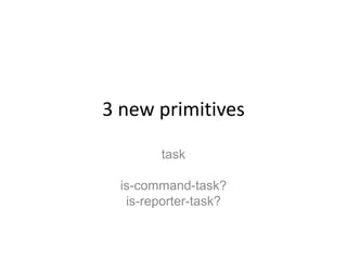 “Tasks” in NetLogo 5.0beta1 | PPT