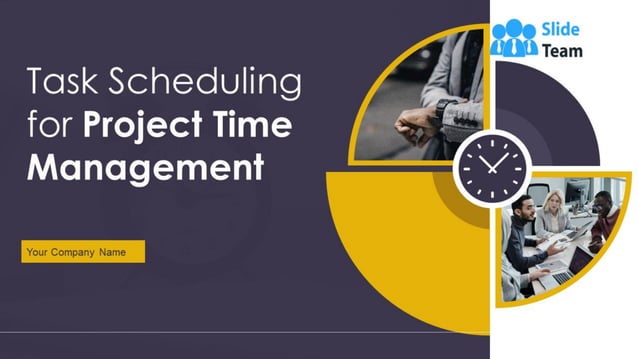 Task Scheduling For Project Time Management Powerpoint Presentation Slides | PDF