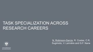 Task specialization across research careers | PPT