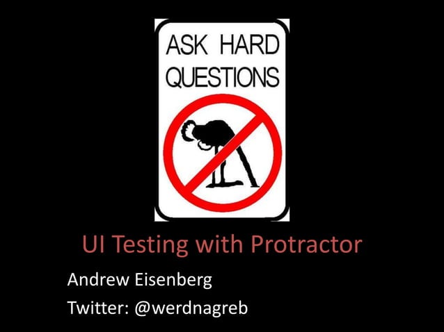Angular Ui Testing With Protractor Pptx Web Development Internet