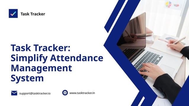 Task Tracker: Simplify Attendance Management System | PPTX