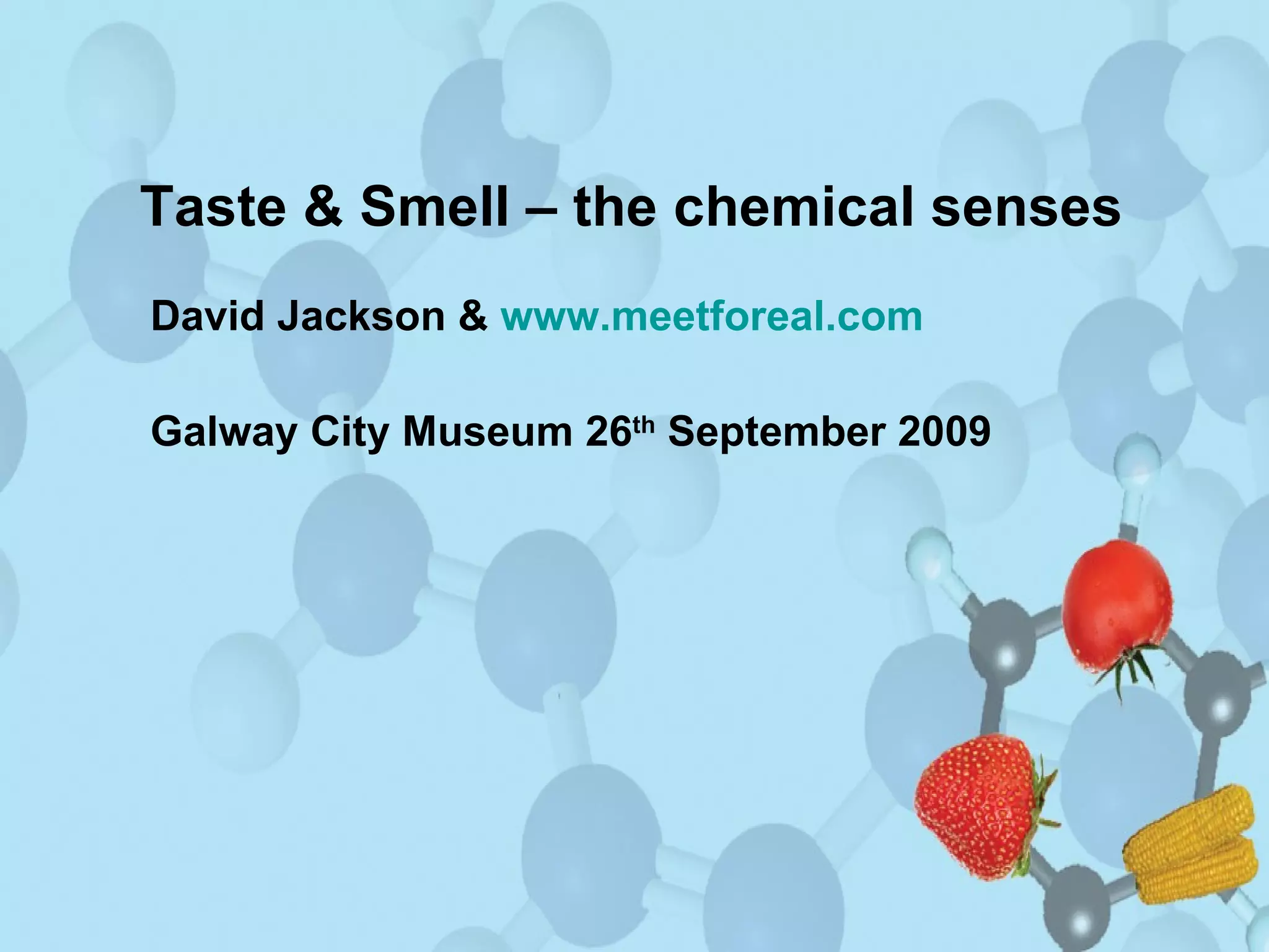 Taste & Smell: The Chemical Senses, meetforeal | PPT