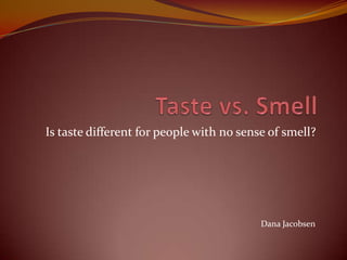 Taste vs smell | PPTX | Food & Drink